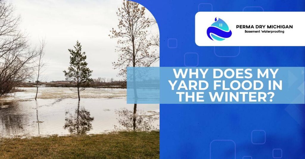 Yard Flood Solutions For Winter by Perma Dry Michigan